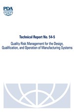 PDA Technical Report No. 54-5 (TR 54-5) Quality Risk Management for the Design, Qualification ...
