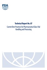 PDA Technical Report No. 87 (TR 87) Current Best Practices for Pharmaceutical Glass Vial ...